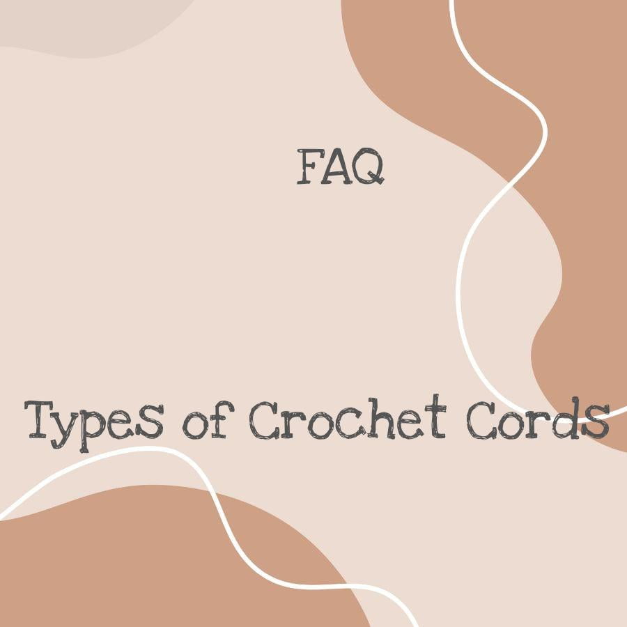 Types of Crochet Cords