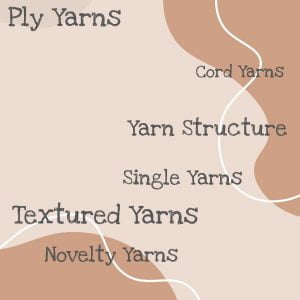 Types of Yarn Structure